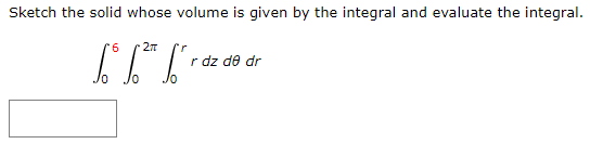Solved Sketch the solid whose volume is given by the | Chegg.com