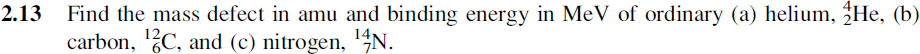 Solved 13 Find the mass defect in amu and binding energy in | Chegg.com