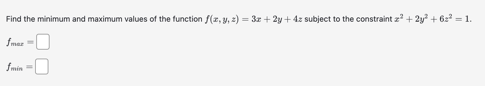 Solved Find the minimum and maximum values of the function | Chegg.com