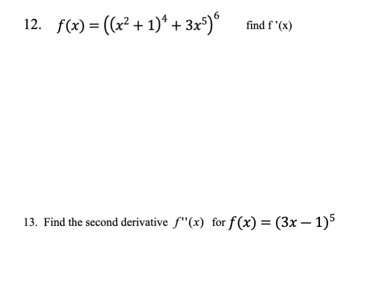 Solved f(x)=((x2+1)4+3x5)6, ﻿find f'(x)Find the second | Chegg.com