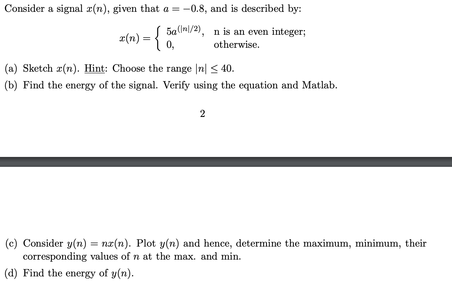 Solved Consider a signal x(n), given that a=−0.8, and is | Chegg.com