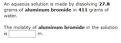 Solved An aqueous solution is made by dissolving 27.8 grams | Chegg.com
