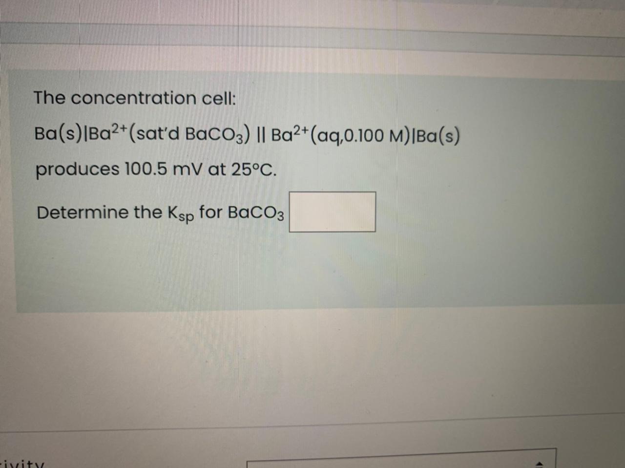 Solved The concentration cell: Ba(s)[Ba2+ (sat'd BaCO3) || | Chegg.com