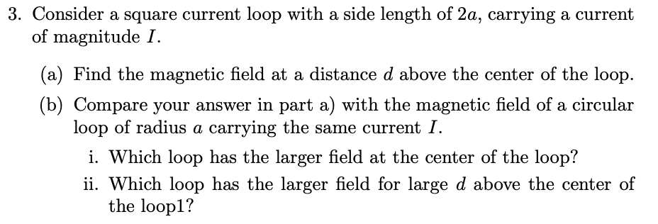 Solved 3. Consider a square current loop with a side length | Chegg.com