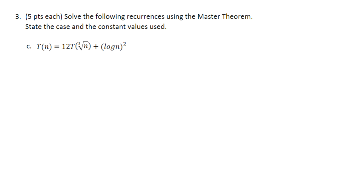 Solved 3. (5 pts each) Solve the following recurrences using | Chegg.com