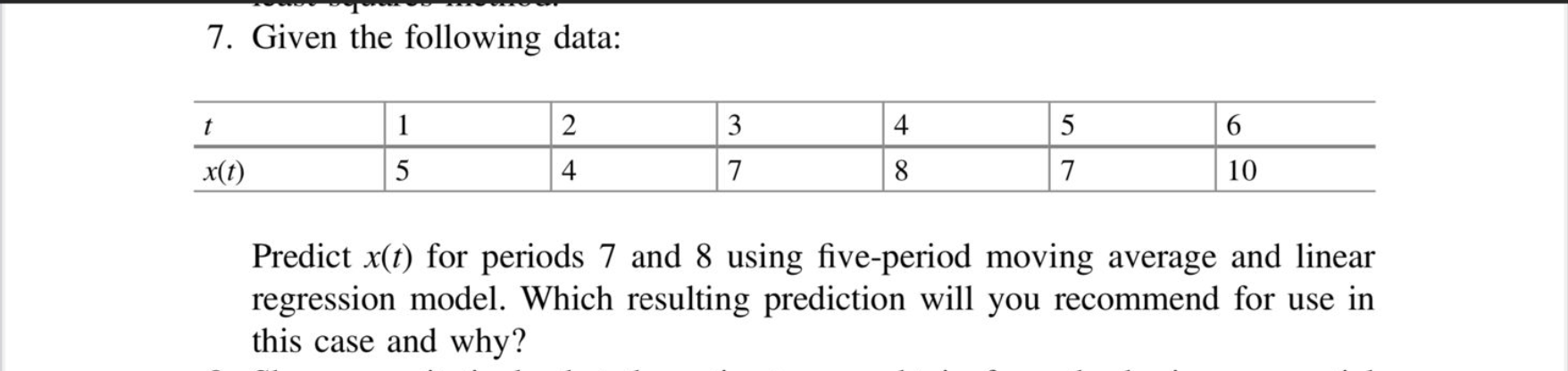 Solved 7. Given the following data: Predict x(t) for periods | Chegg.com