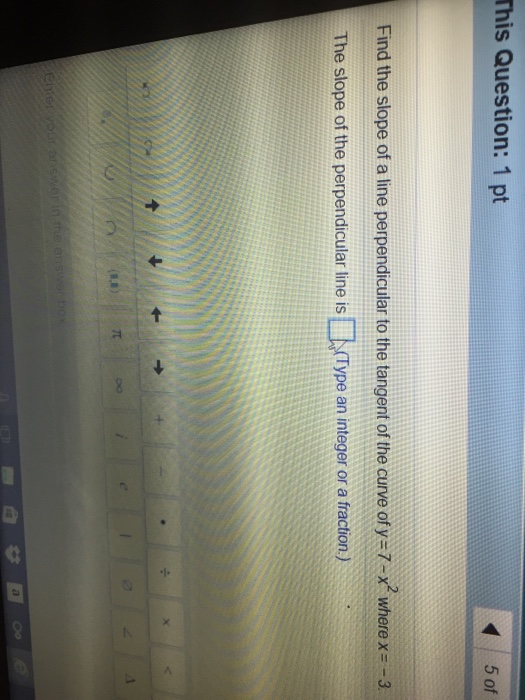 Solved Find the slope of a line perpendicular to the tangent | Chegg.com
