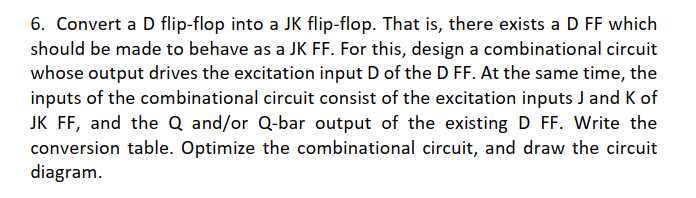 Solved 6. Convert a D flip-flop into a JK flip-flop. That | Chegg.com