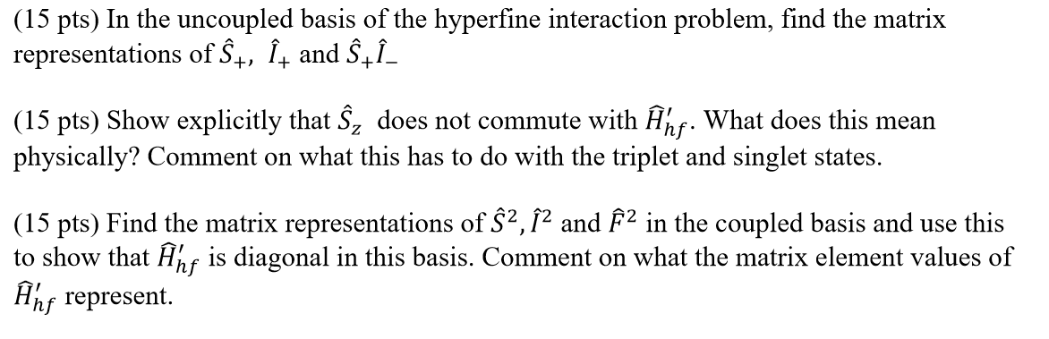 Solved (15 pts) In the uncoupled basis of the hyperfine | Chegg.com