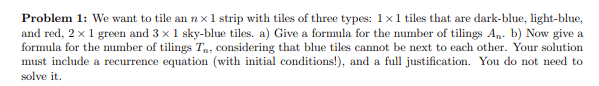 Solved Problem 1: We want to tile an nx 1 strip with tiles | Chegg.com