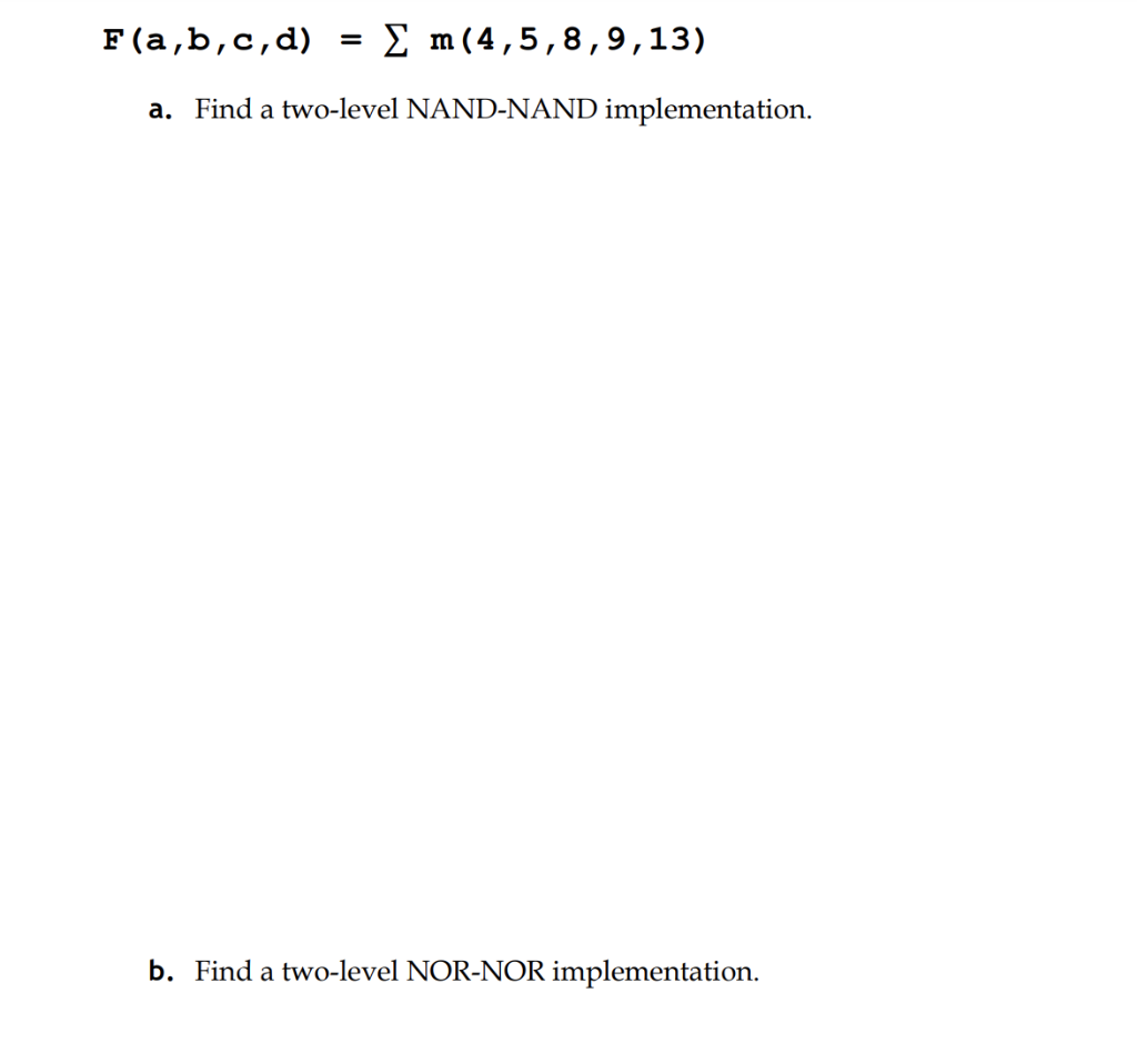 Solved F(a,b,c,d) = · Σ m (4,5,8,9,13) a. Find a two-level | Chegg.com