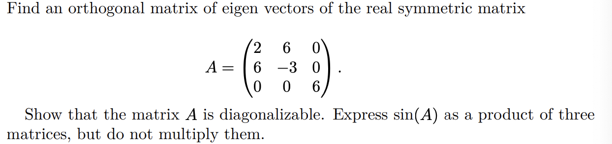 Solved Find an orthogonal matrix of eigen vectors of the | Chegg.com