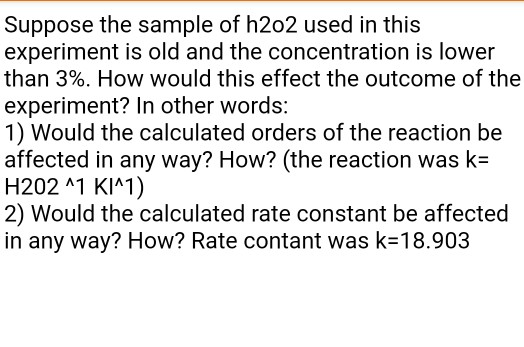 Solved Suppose the sample of h202 used in this experiment is | Chegg.com