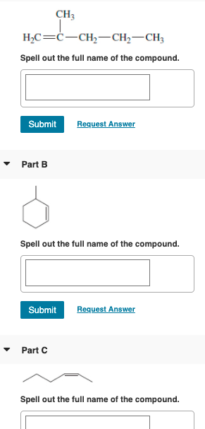 Solved CH3 H2C=C—CH2-CH2-CH3 Spell out the full name of the | Chegg.com