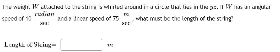 Solved The weight W attached to the string is whirled around | Chegg.com