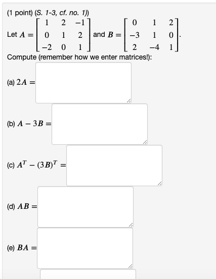 Solved 2 (1 point) (S. 1-3, cf. no. 1)) 2 -1 0 1 Let A = 0 1 | Chegg.com