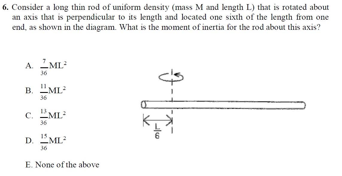 Solved 6. Consider a long thin rod of uniform density (mass | Chegg.com
