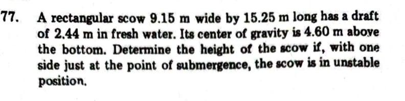 Solved 77. A rectangular scow 9.15 m wide by 15.25 m long | Chegg.com