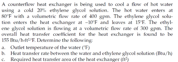 Solved A counterflow heat exchanger is being used to cool a | Chegg.com