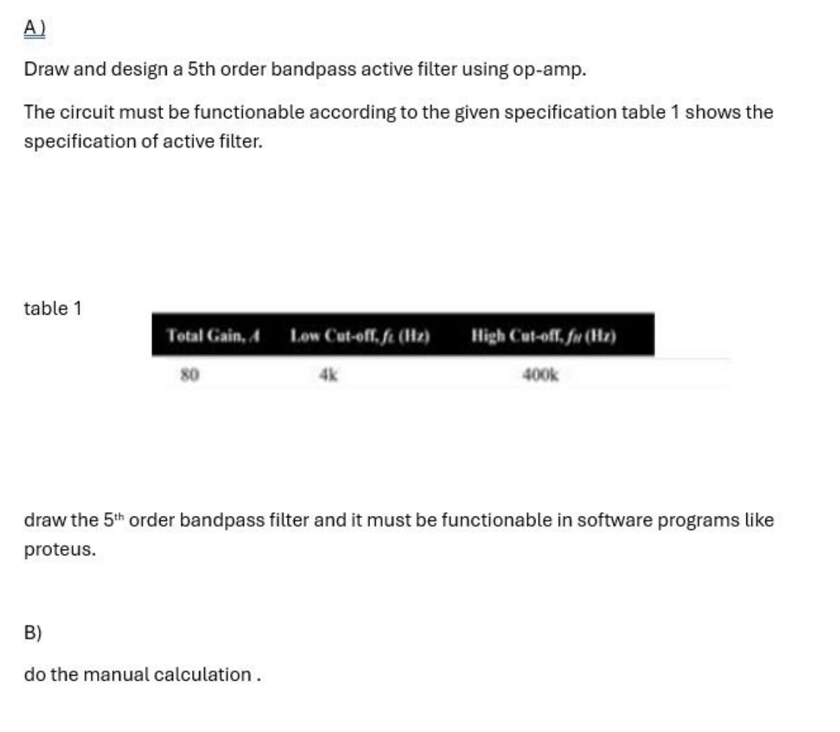 Solved draw the 5th ﻿order bandpass filter and it ﻿must be | Chegg.com