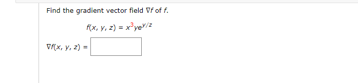 Solved Find the gradient vector field ∇f of f. | Chegg.com