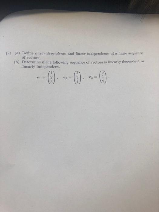 Solved (2) (a) Define linear dependence and linear | Chegg.com