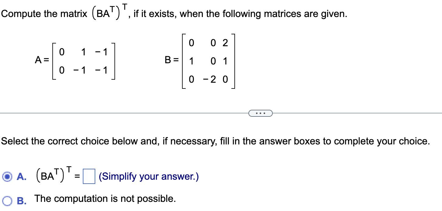 Solved Compute the matrix (BA⊤)⊤, if it exists, when the | Chegg.com