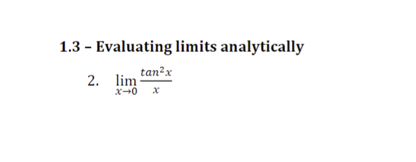 Evaluating Limits Analytically Lim X→0 Tan 2 X X