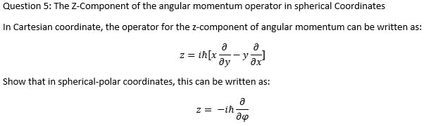 Solved Question 5: The Z-Component of the angular momentum | Chegg.com