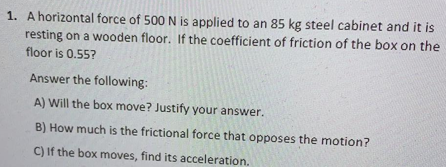 Solved 1. A horizontal force of 500 N is applied to an 85 kg | Chegg.com