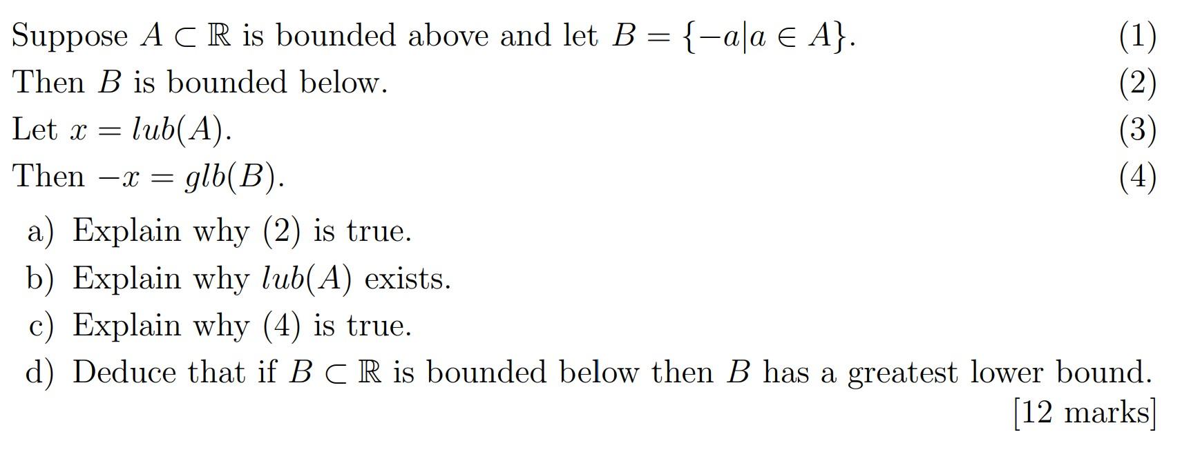 Solved Suppose A⊂R is bounded above and let B={−a∣a∈A}. Then | Chegg.com