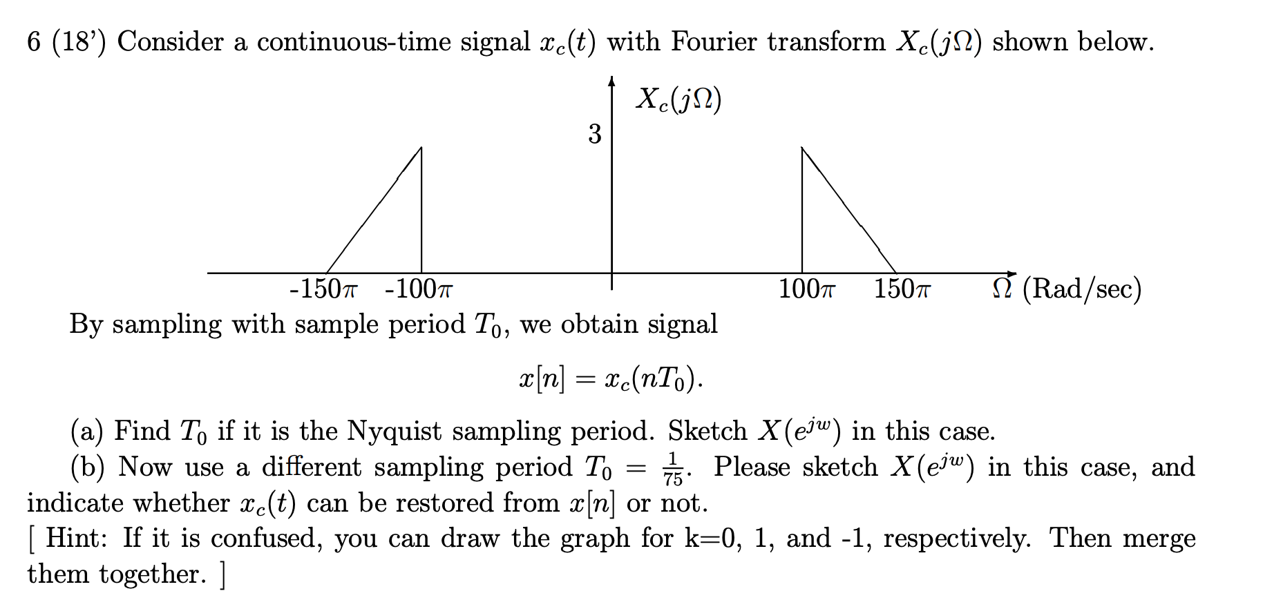 Solved 6 (18) Consider a continuous-time signal xc(t) with | Chegg.com
