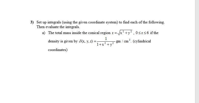 Solved 2 3) Set up integrals (using the given coordinate | Chegg.com