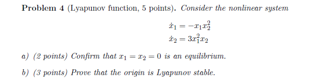 Solved Problem 4 (Lyapunov function, 5 points). Consider the | Chegg.com