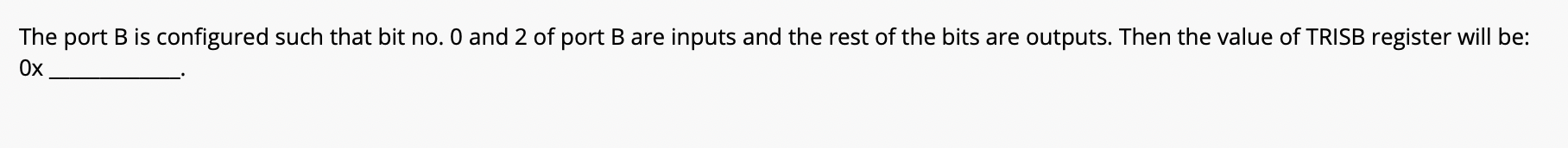 Solved The port B is configured such that bit no. 0 and 2 of | Chegg.com