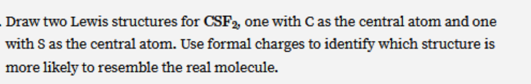 Draw two Lewis structures for \( \mathrm{CSF}_{2} \), | Chegg.com