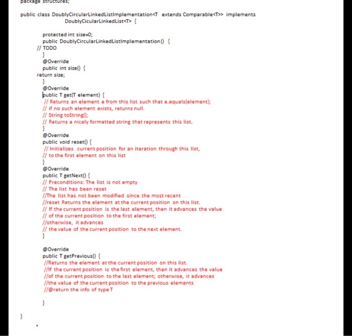Solved public class DoublyCircularLinkedListimplementation | Chegg.com