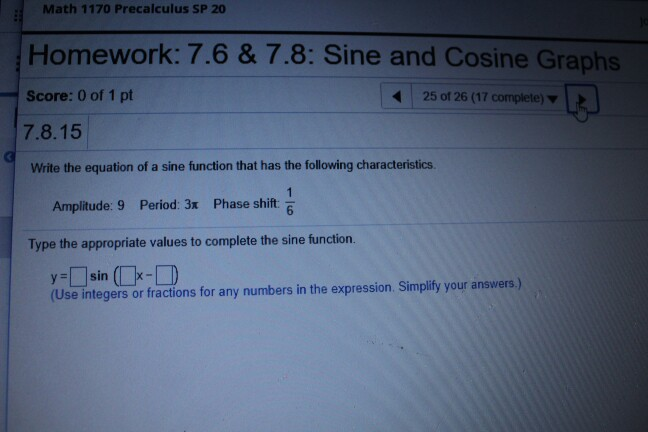 Solved Math 1170 Precalculus SP 20 Homework: 7.6 & 7.8: Sine | Chegg.com