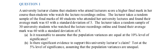Solved QUESTION A university lecturer claims that students | Chegg.com