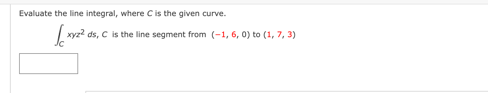 Solved Evaluate the line integral, where C is the given | Chegg.com