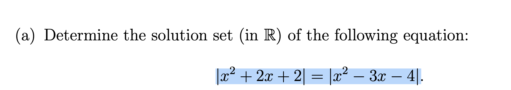 Solved (a) Determine the solution set (in R) of the | Chegg.com