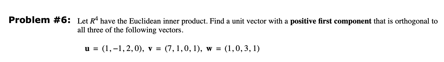 Solved Problem #6: Let R4 have the Euclidean inner product. | Chegg.com