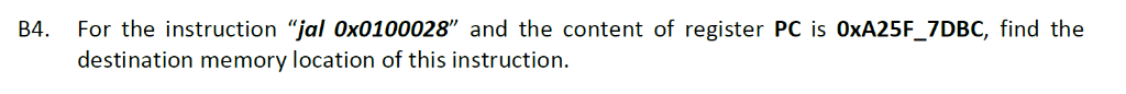 Solved B4. For the instruction "jal 0x0100028" and the | Chegg.com