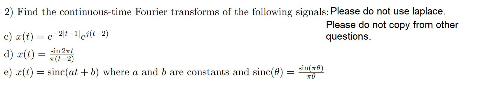 Solved 2) Find the continuous-time Fourier transforms of the | Chegg.com