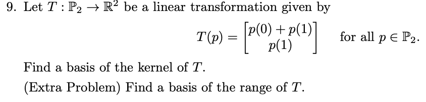 Solved please help me find a basis of the kernel of the T | Chegg.com