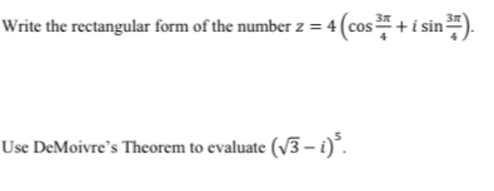 Solved Write the rectangular form of the number 2 = 4 (cos | Chegg.com