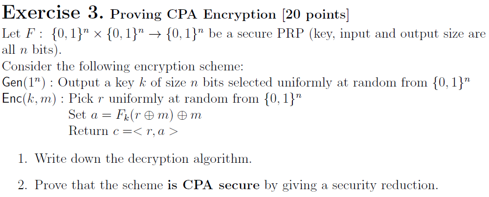 Exercise 3. Proving CPA Encryption [20 points] Let F: | Chegg.com