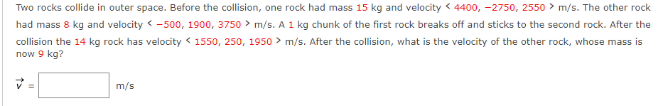 Solved Two rocks collide in outer space. Before the | Chegg.com