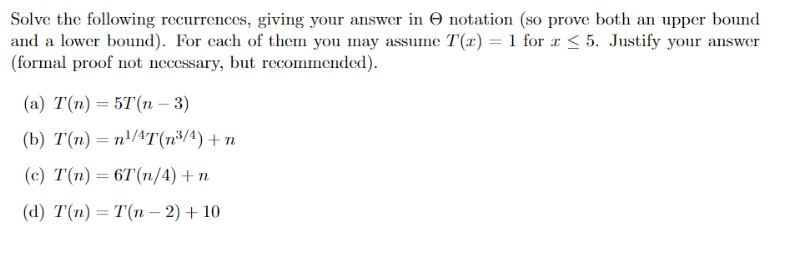 Solved Solve the following recurrences, giving your answer | Chegg.com