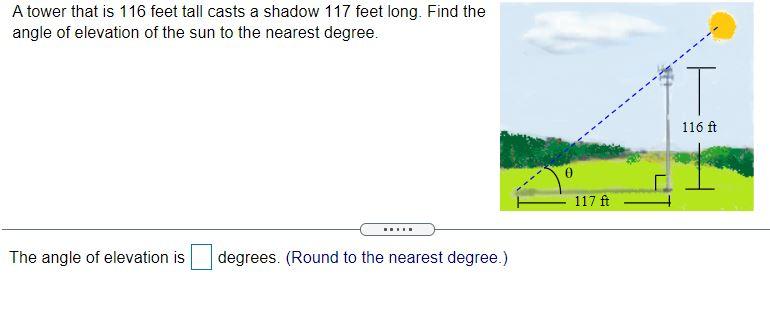 Solved A tower that is 116 feet tall casts a shadow 117 feet | Chegg.com